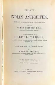 Essays on Indian Antiquities, Historical, Numismatic Paleographic, of ...