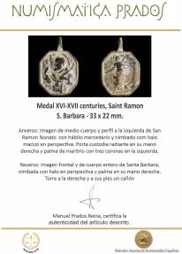 Medal XVI-XVII centuries, Saint Ramon / S. Barbara - 33 x 22 mm.
