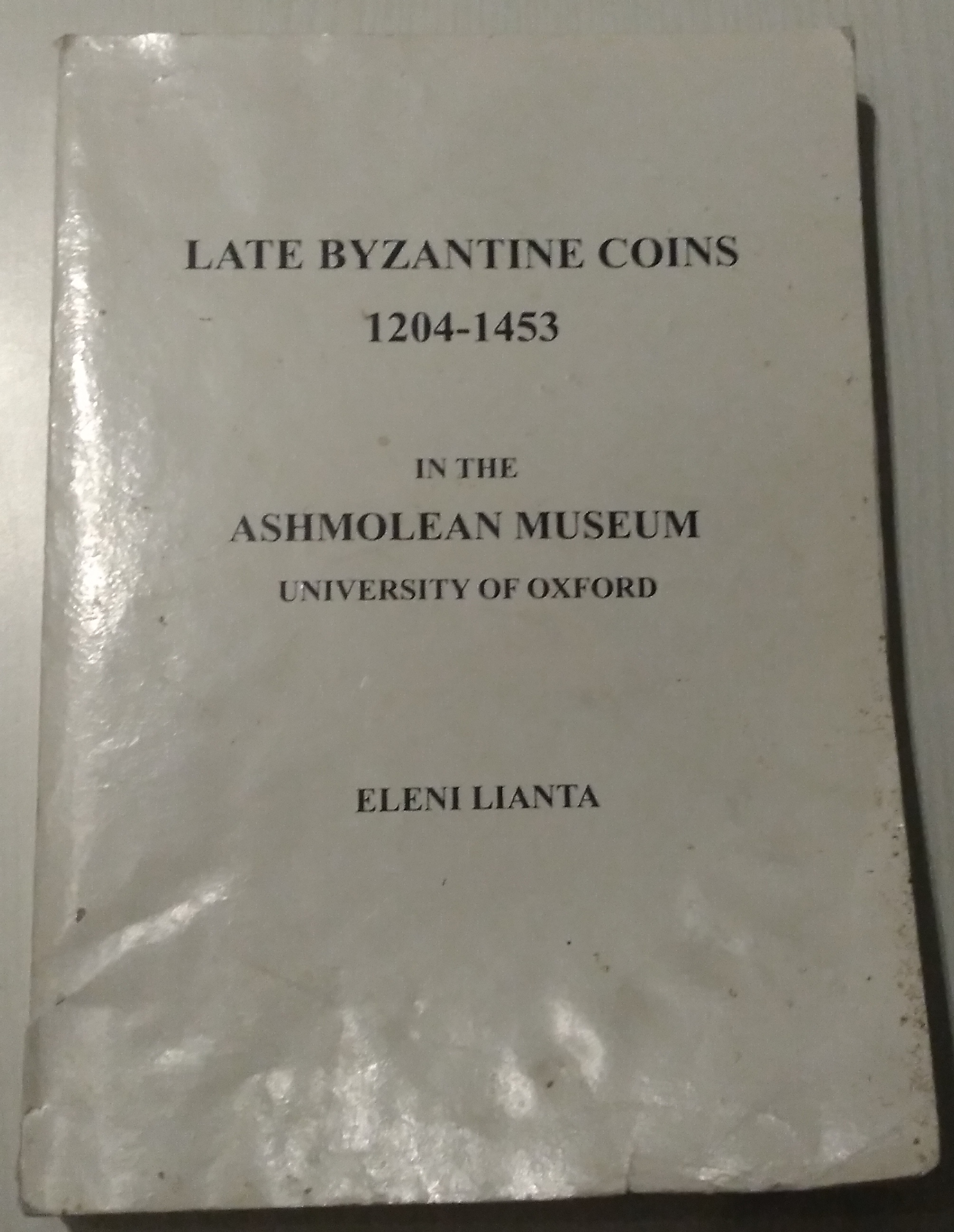 Eleni Lianta. Late Byzantine Coins 1204 - 1453 in the Ashmolean Museum ...