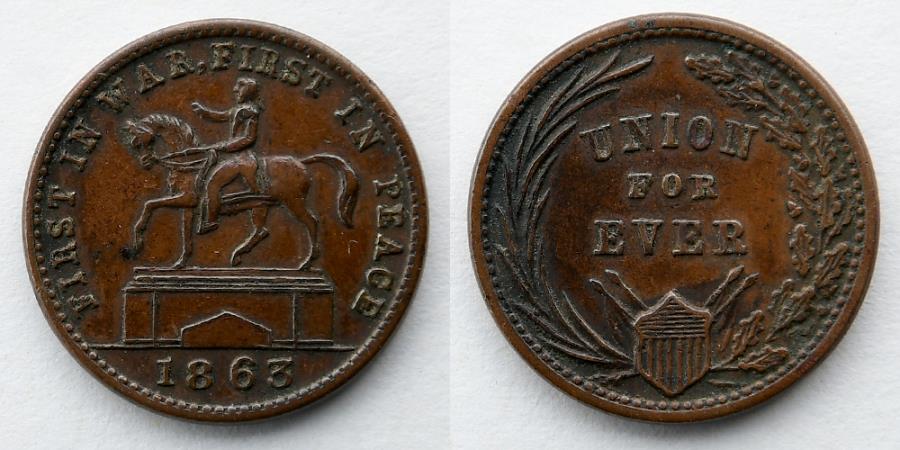 CIVIL WAR TOKEN: 1863 First in War, First in Peace, , Union Forever, F ...
