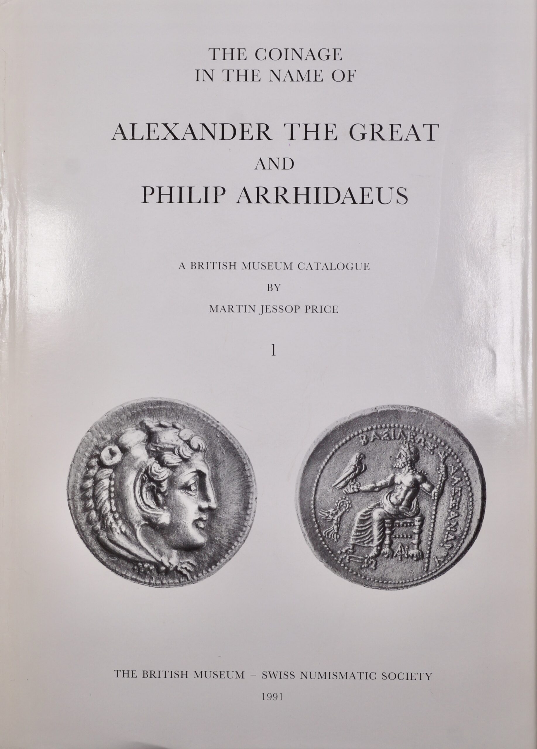 The Coinage in the name of Alexander the Great and Philip Arrhidaeus