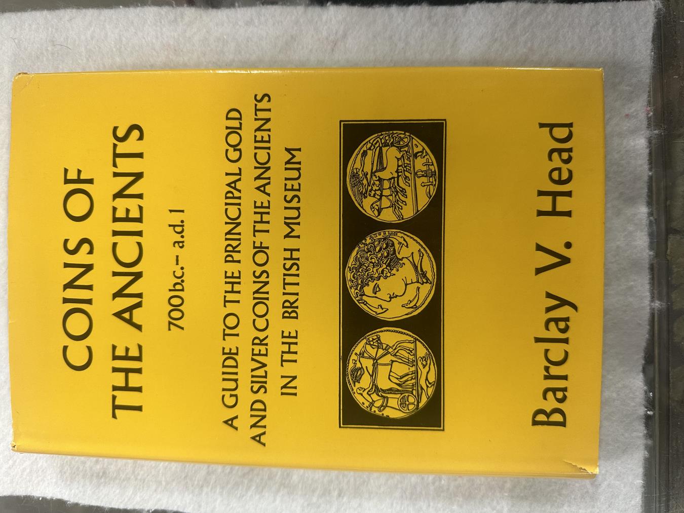 Coins of the Ancients (700 B. C. - A. D. 1) : a Guide to the Principal ...