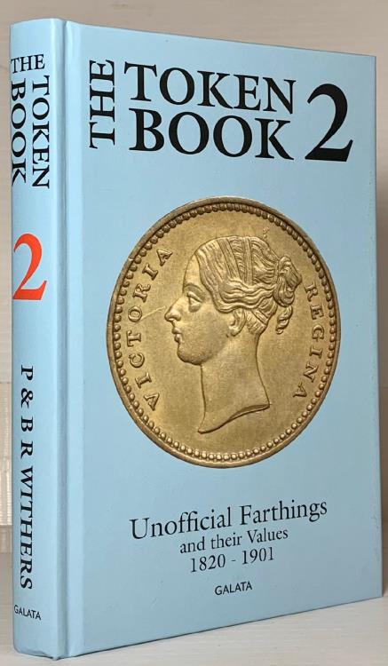 Withers: The Token Book 2. Unofficial Farthings and Their Values 1820-1901