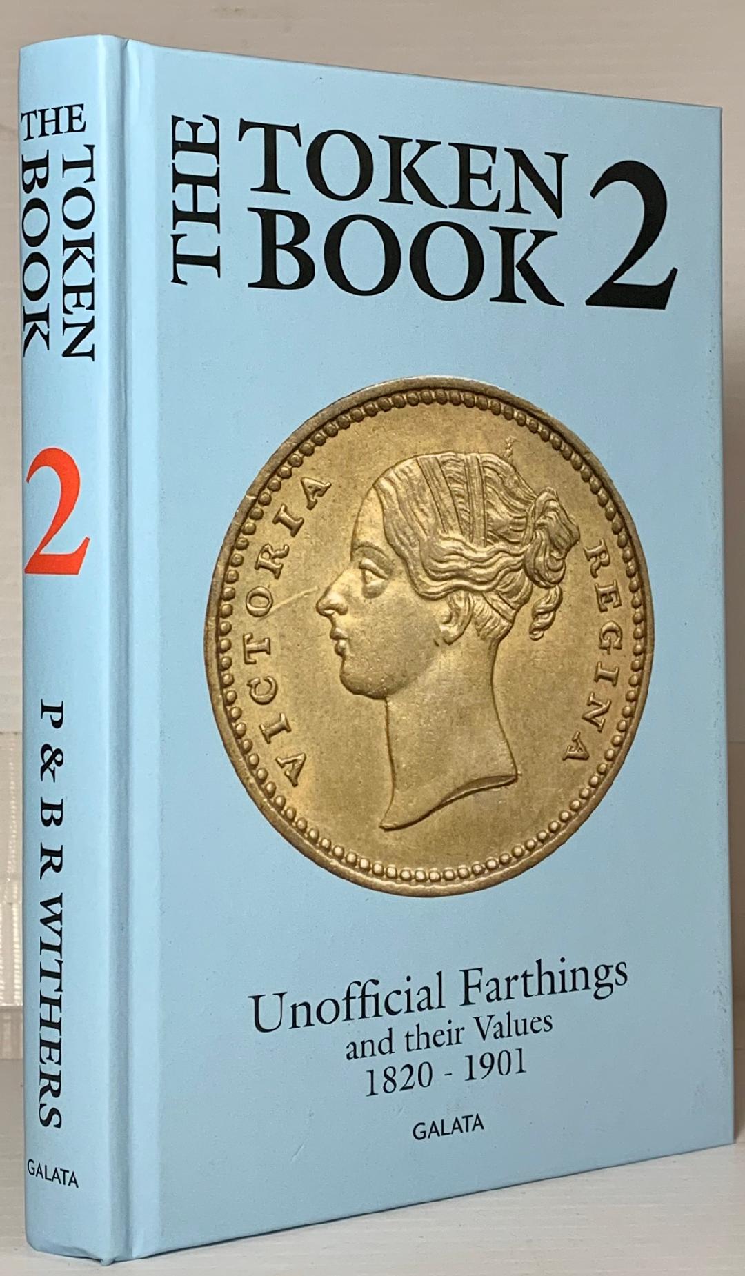 Withers: The Token Book 2. Unofficial Farthings and Their Values 1820-1901
