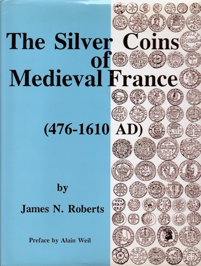 Roberts, James. The Silver Coins of Medieval France (476-1610 AD).
