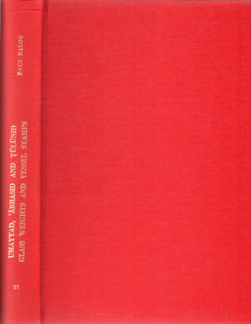 Umayyad, ‘Abbasid and Tulunid Glass Weights and Vessel Stamps by Paul BALOG