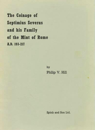 The Coinage of Septimius Severus and his Family from the Mint of Rome A ...